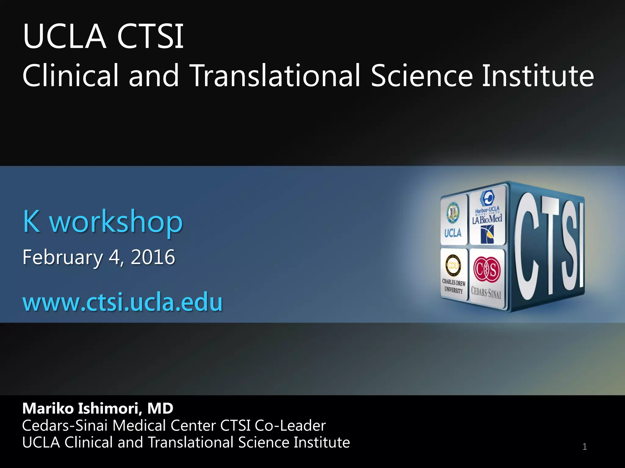 Introduction to UCLA CTSI and K Workshop | PPT