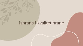 Ishrana I kvalitet hrane dunja stankovć.pptx