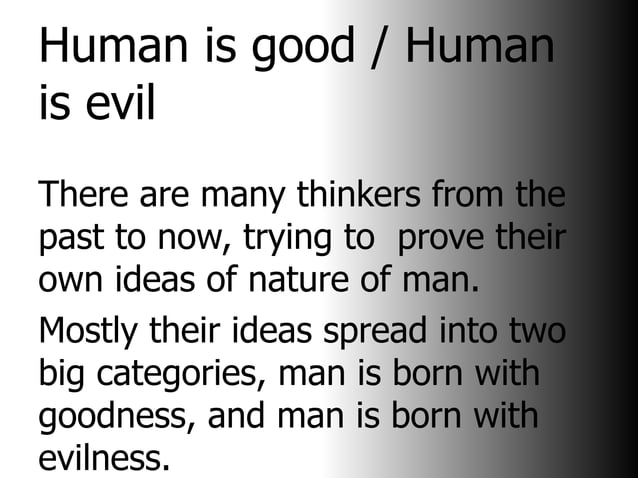 Is human evil or good | PPTX