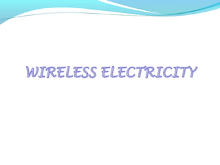 Wireless Electricity | PPT