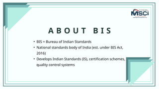 BIS ISI Mark Certification by MSCi(Management System Compliance Incorporation) | PPTX