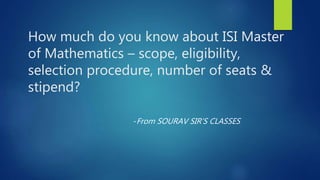 ISI Master of Mathematics (M. Math) Information | PPT
