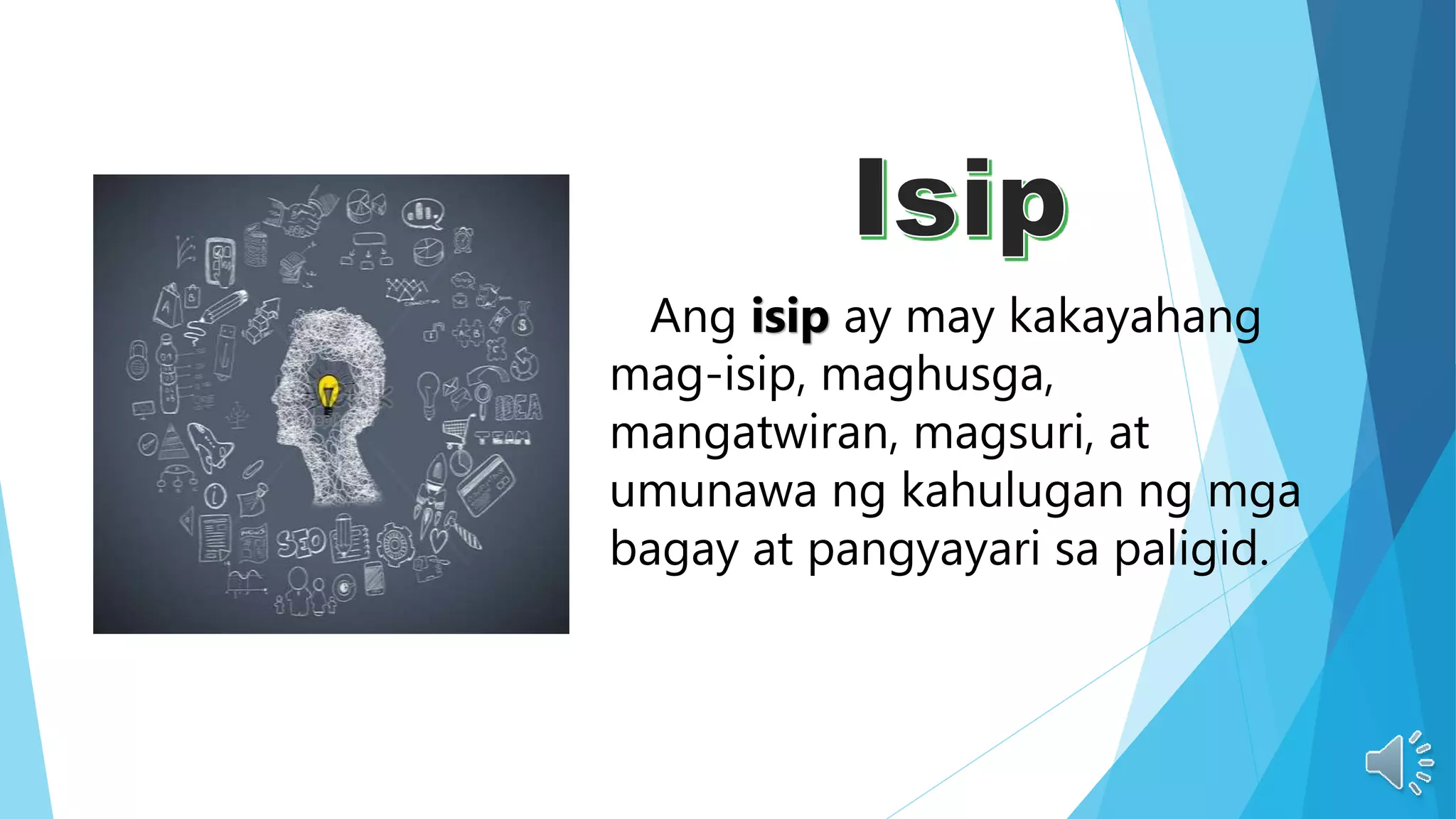 Isip at Kilos-loob, Gagamitin Ko.pptx