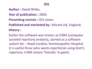 This presentation explains about ISIS or CARA repertory | PPT