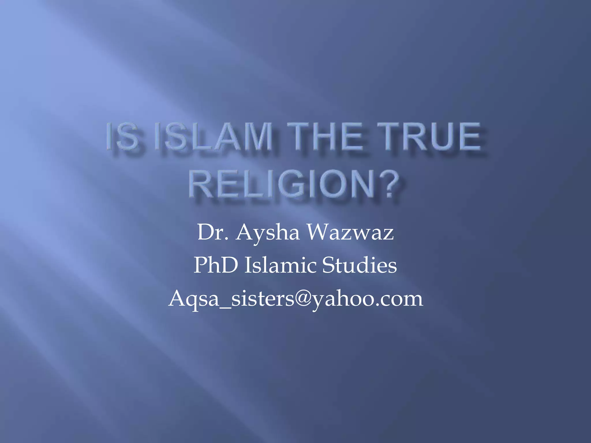 Is islam the true religion? | PPT