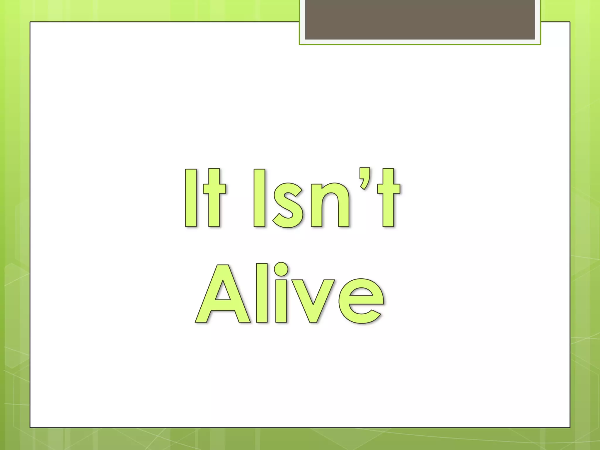 Is it alive powerpoint | PPT