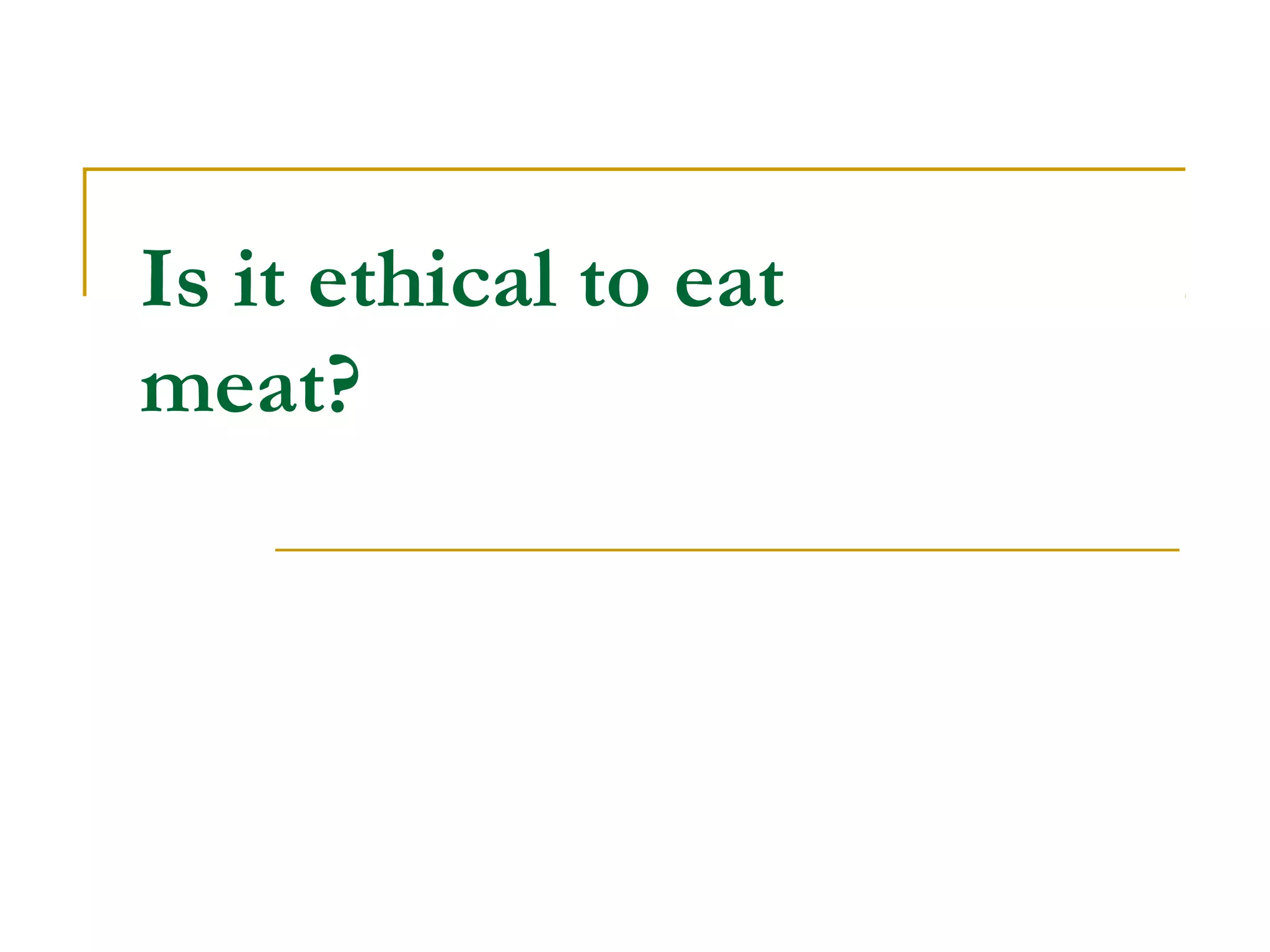Is it ethical to eat inorganic meat | PPT