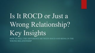 Is It ROCD or Just a Wrong Relationship.pptx