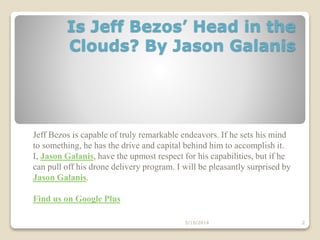 Is jeff bezos’ head in the clouds by jason galanis | PPTX
