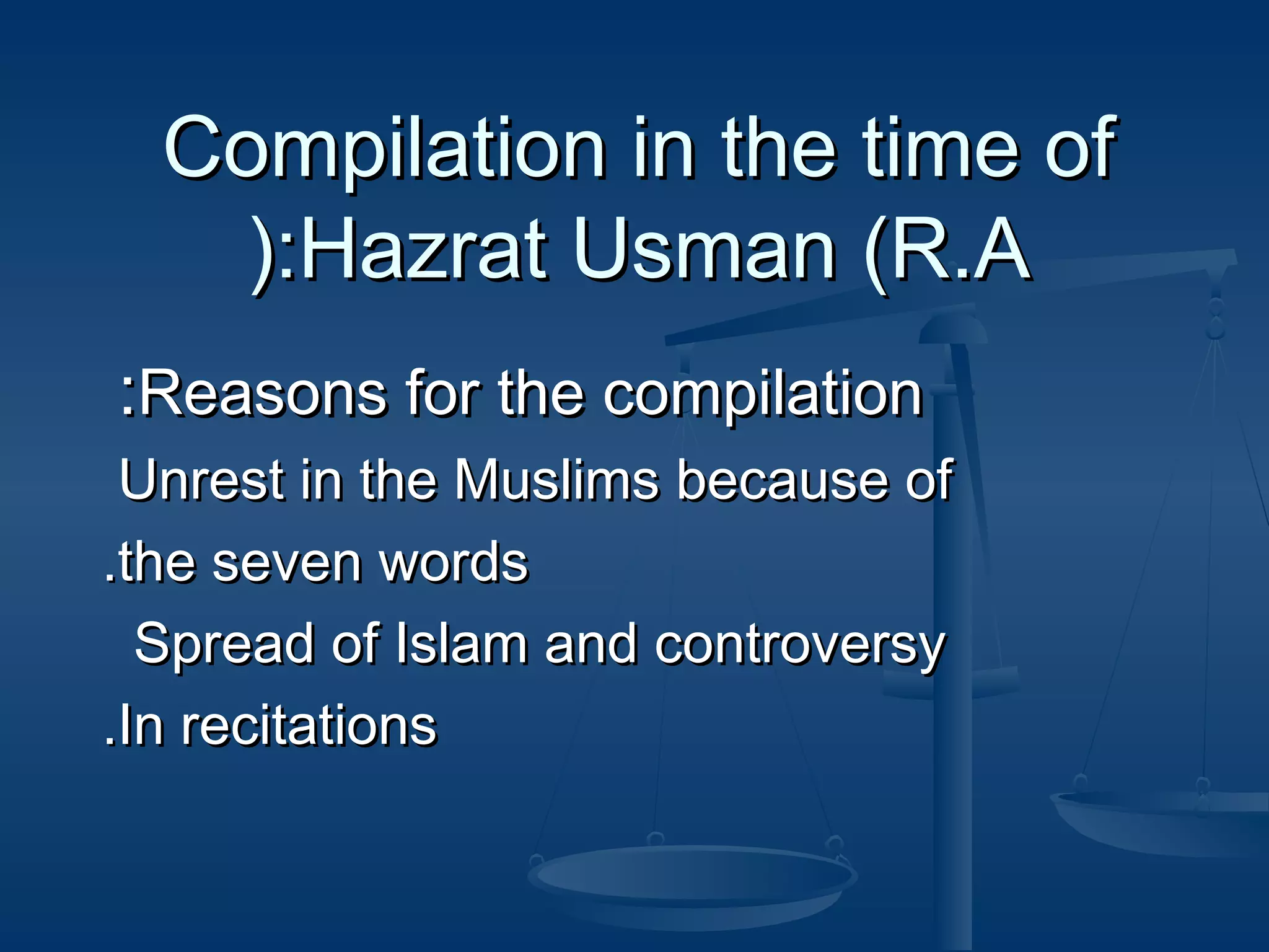 Isl. lecture#9 compilation in the time of hazrat usman (r.a.) | PPT