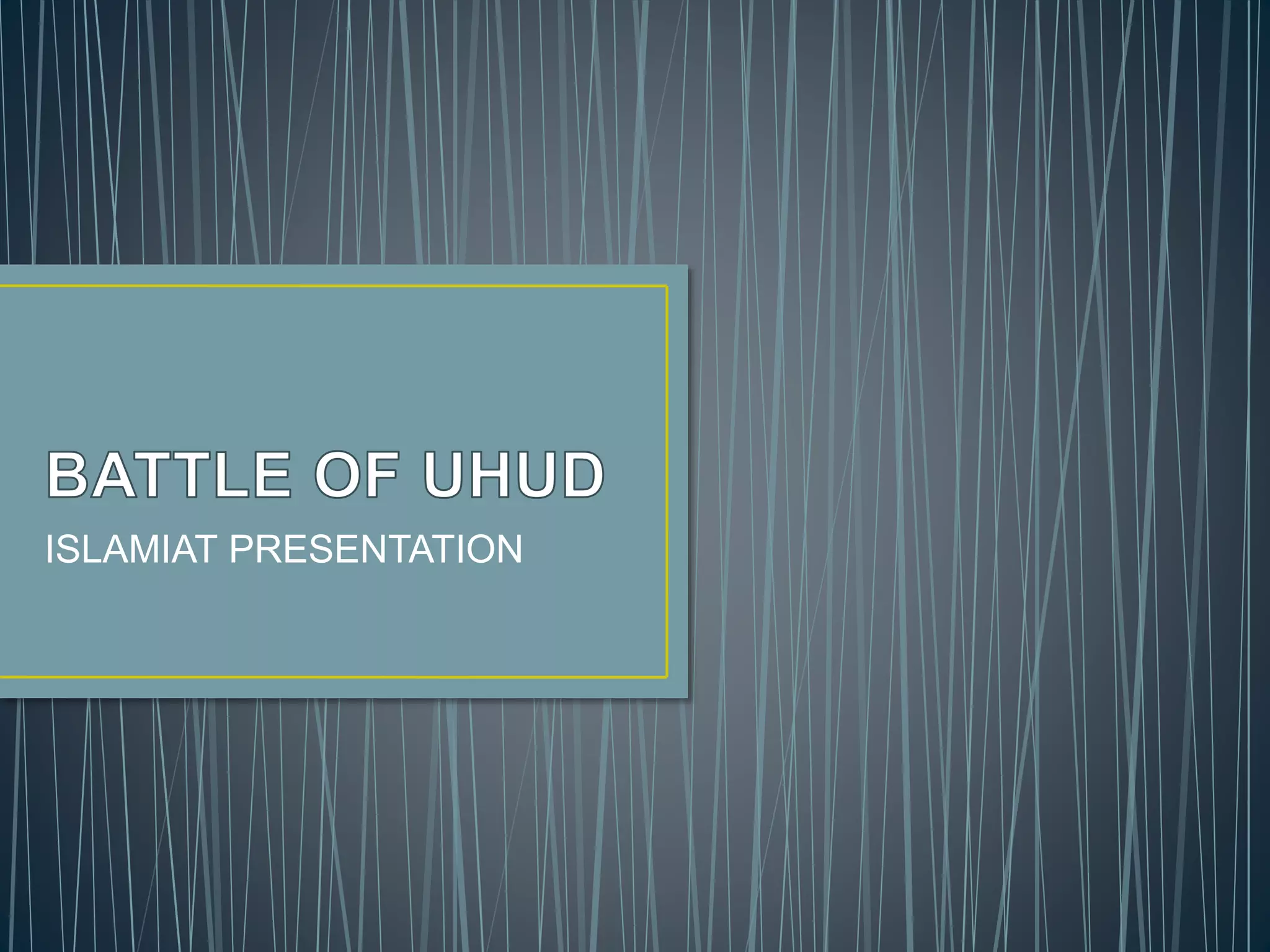 Battle of Uhud | PPTX