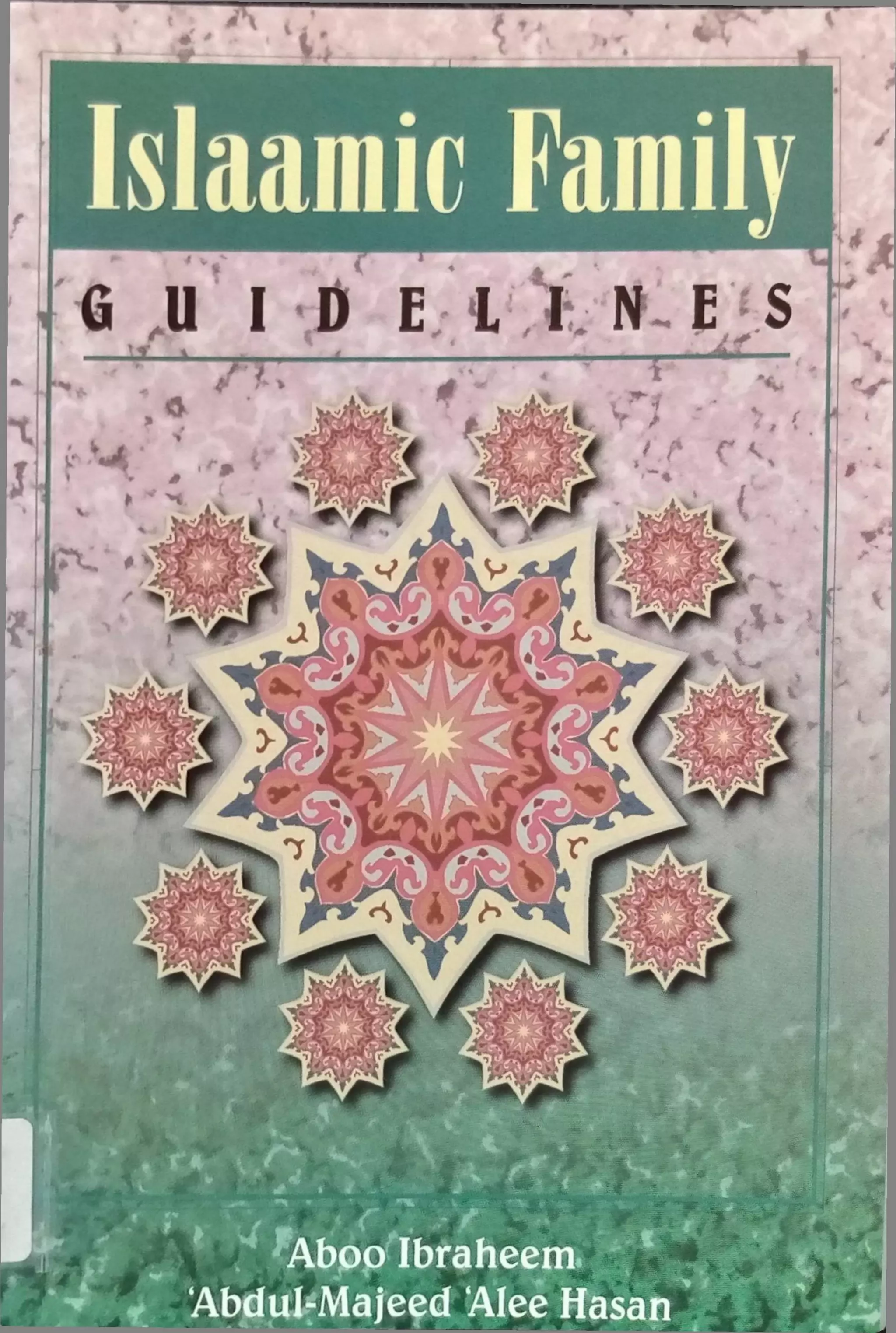 Islaamic family guidelines aboo ibraheem abdul majeed alee hasan | PDF