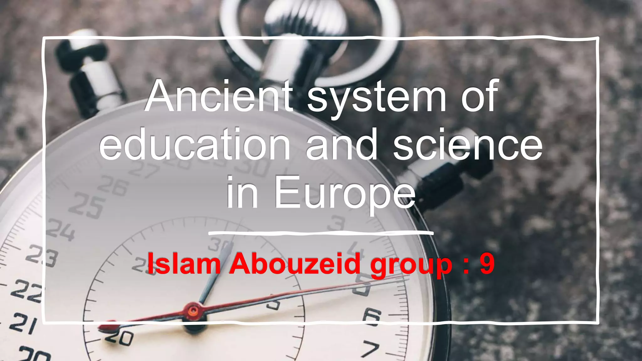 ANCIENT SYSTEM OF EDUCATION AND SCIENCE IN Europe | PPTX