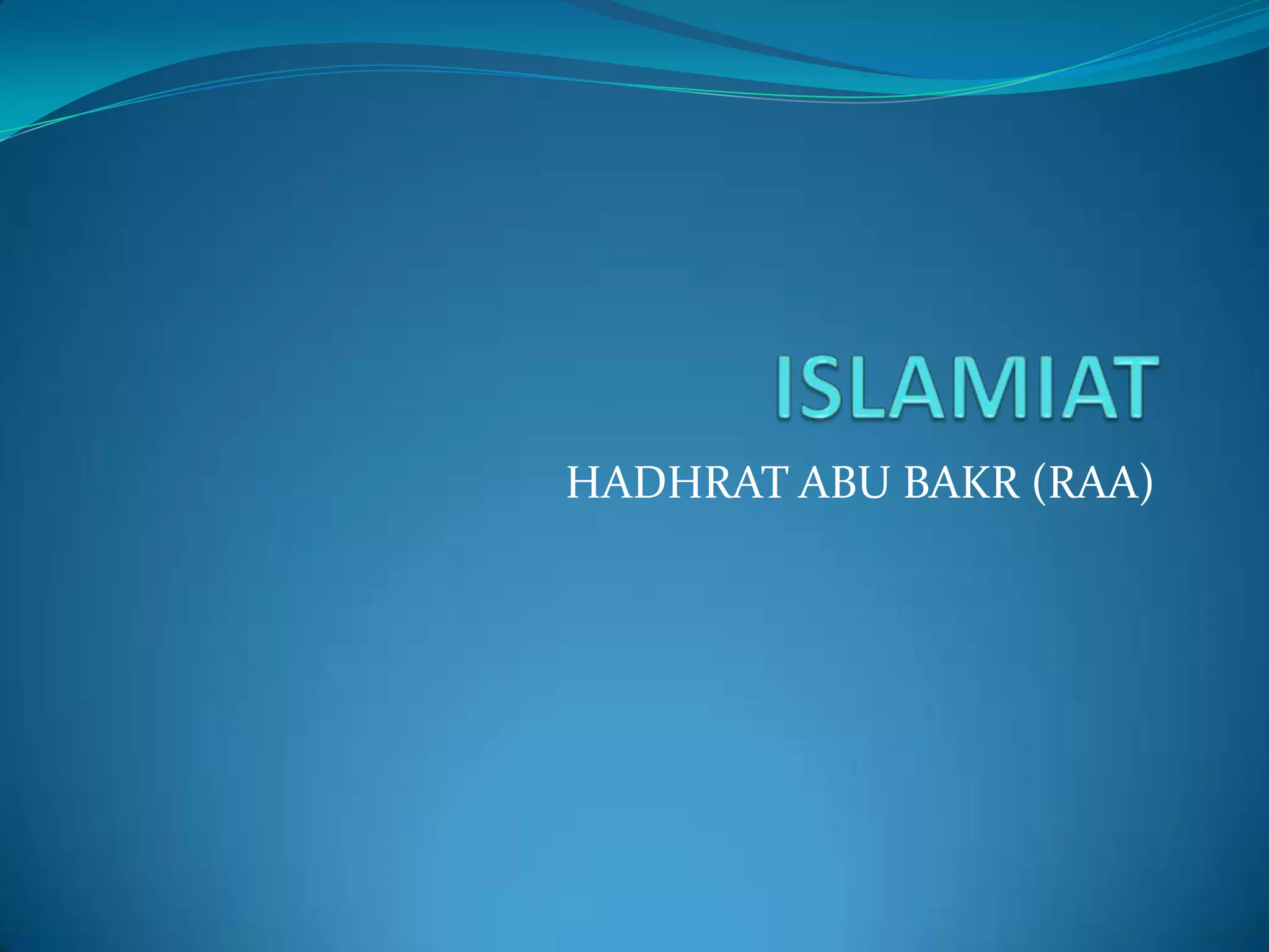 Hazrat Abu Bakr siddique | PPTX