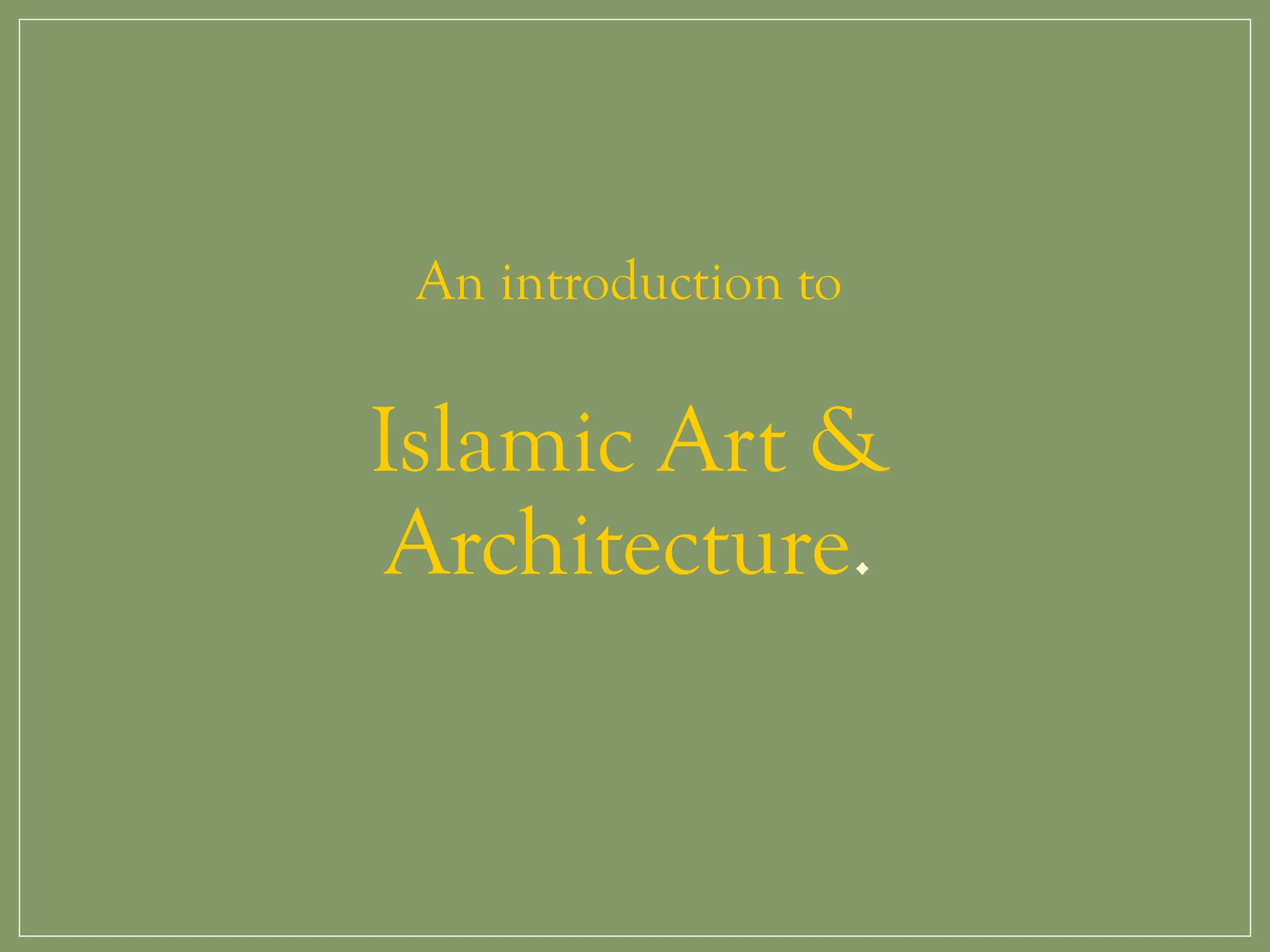 Introduction to Islamic Art, Design and Architecture | PDF