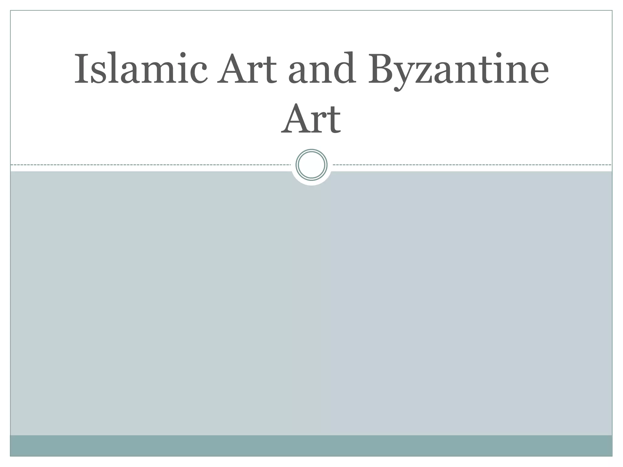 Islamic art and byzantine art | PPTX