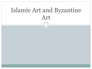 Byzantine And Islamic Art