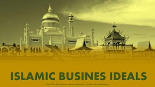 ISLAMIC BUSINESS IDEALS | PDF