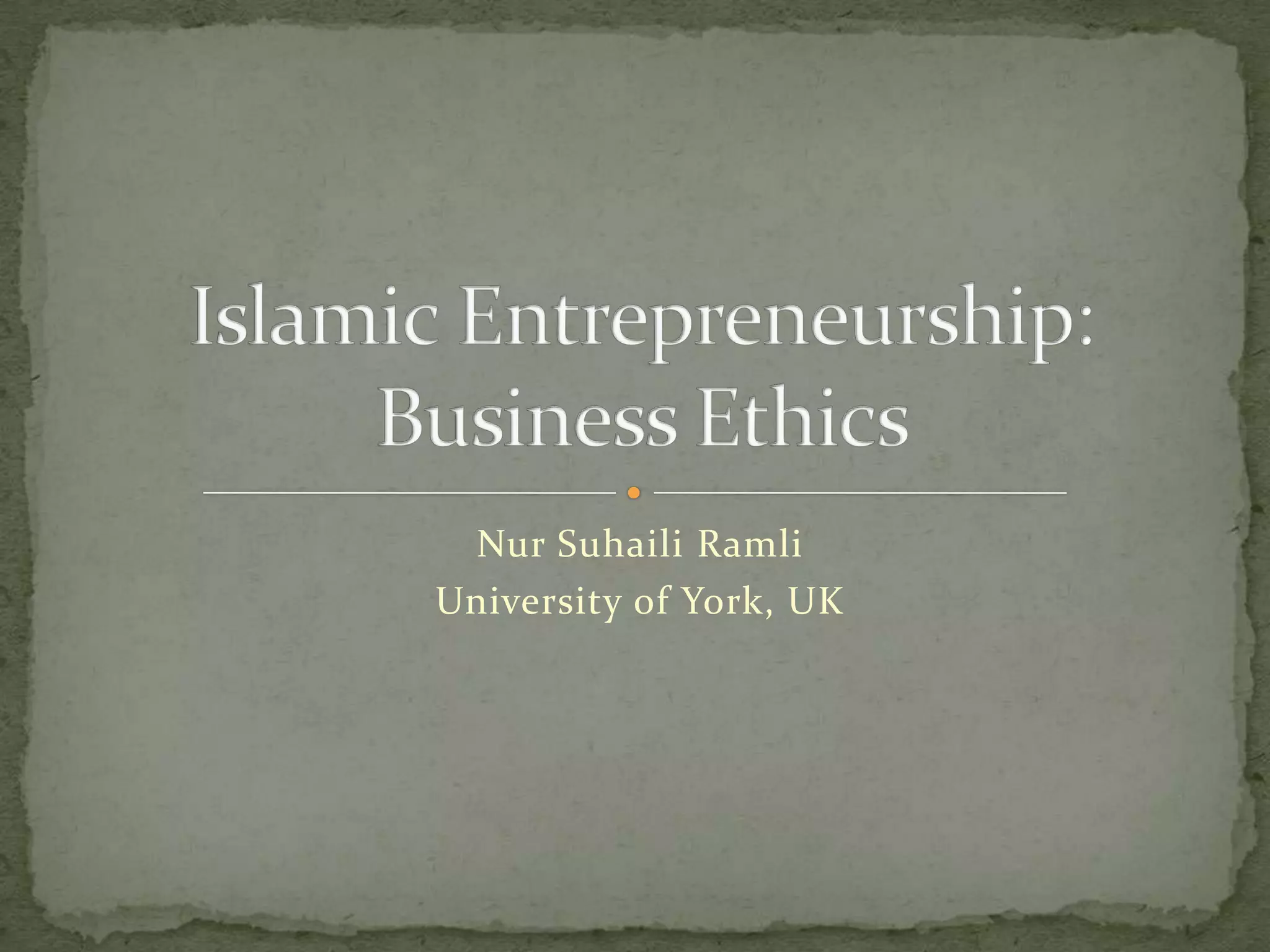 Islamic Entrepreneurship: Business Ethics | PPTX