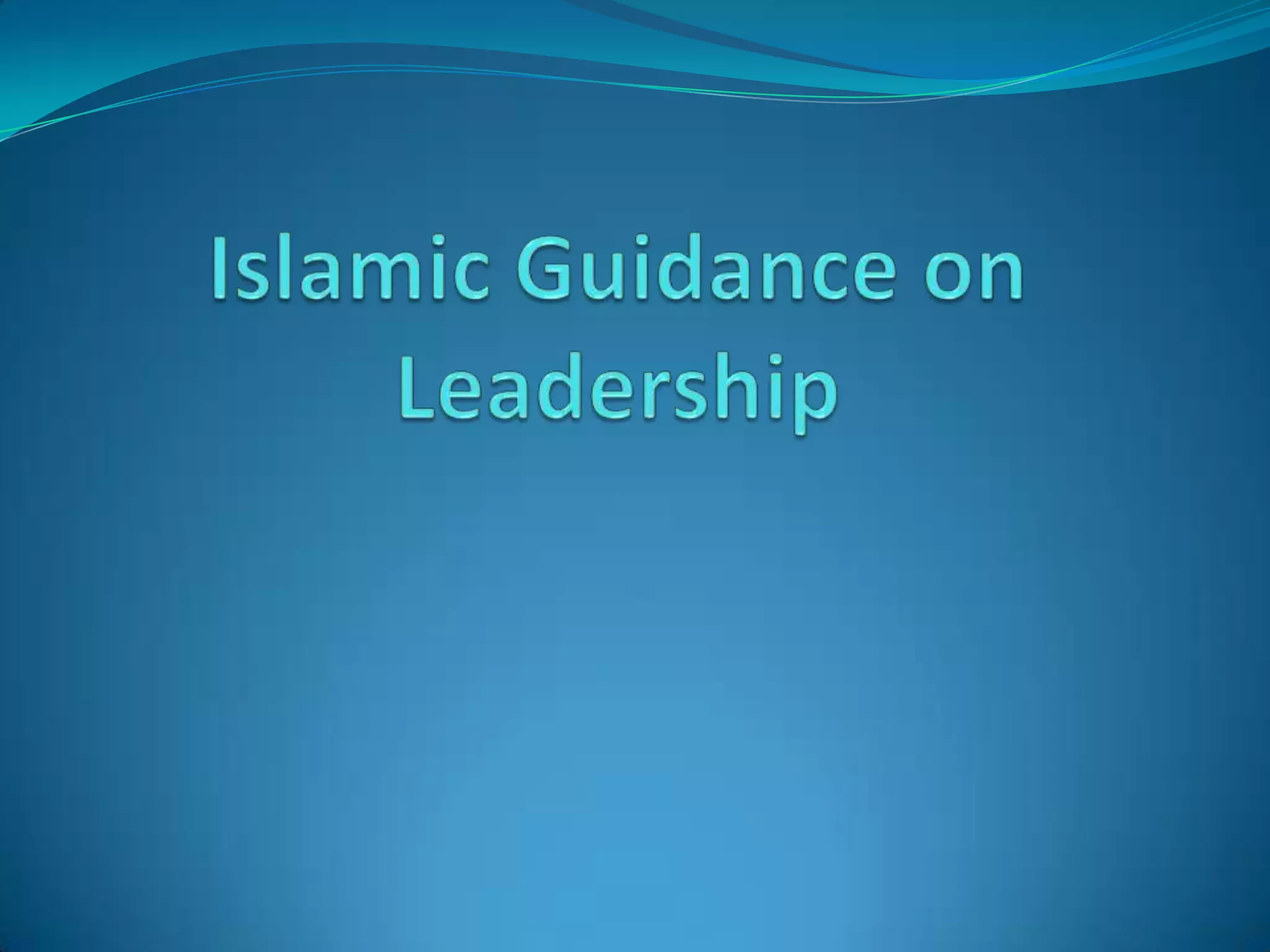 Islamic guidance on leadership | PPTX