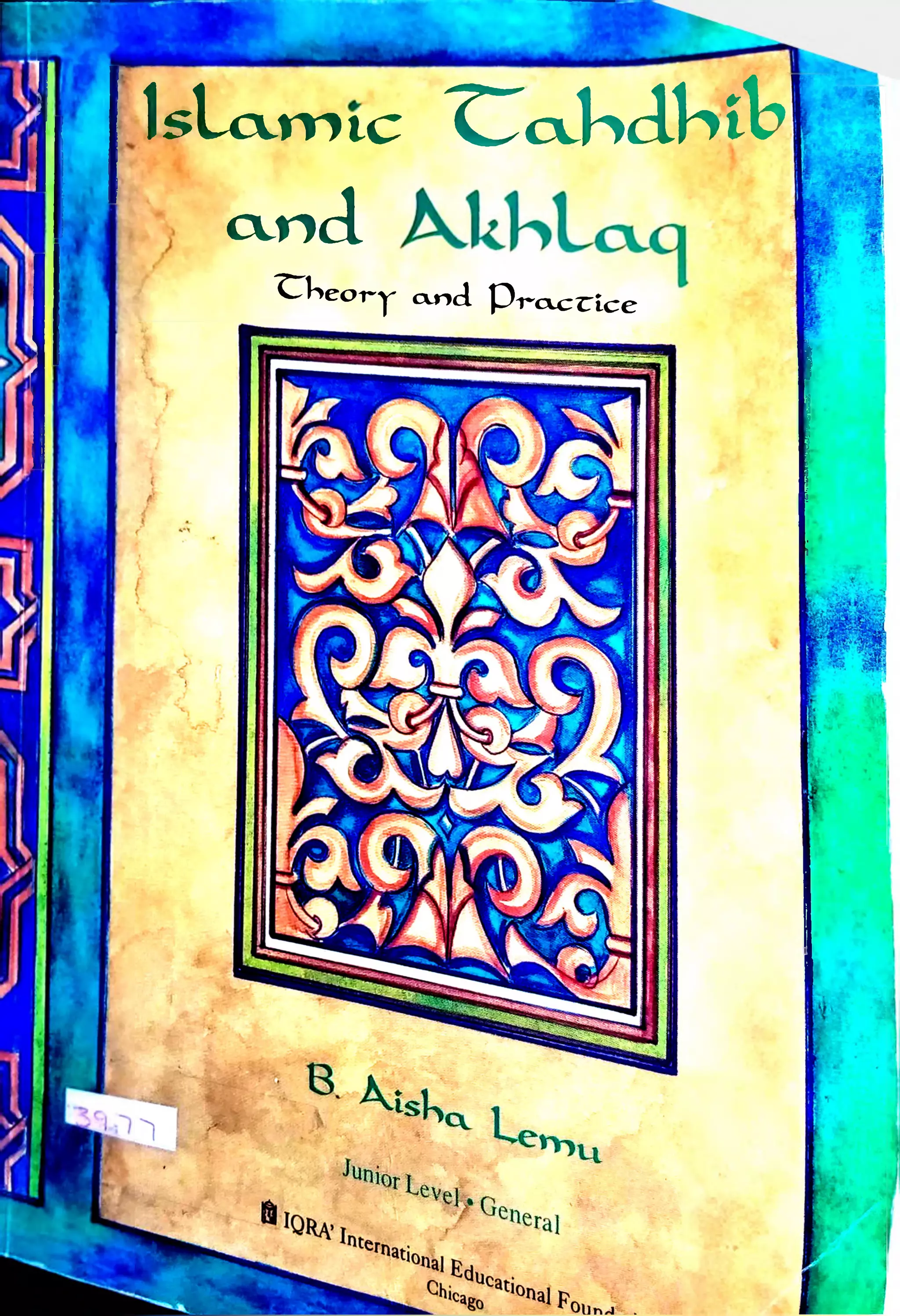 Islamic tahdhib and akhlaq theory and practise by b. aisha lemu | PDF