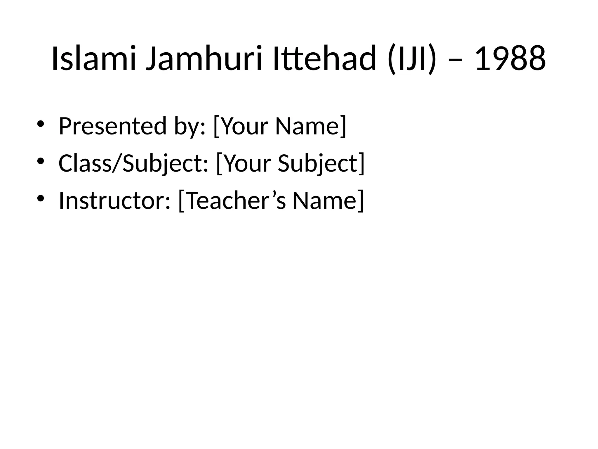 Islami_Jamhuri_Ittehad_1988_Presentation.pptx