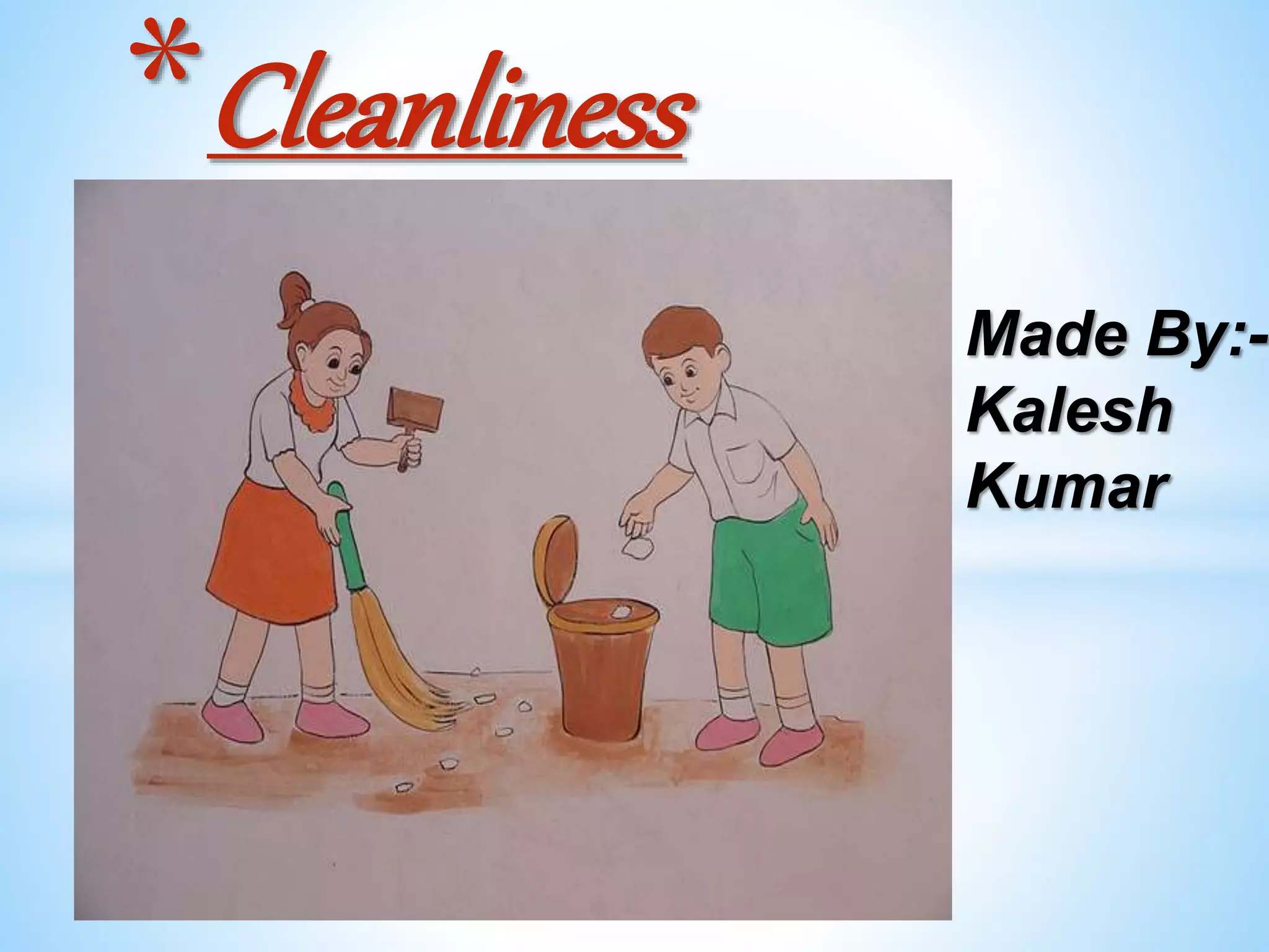 Cleanliness ppt (always keep clean yourself) | PPTX