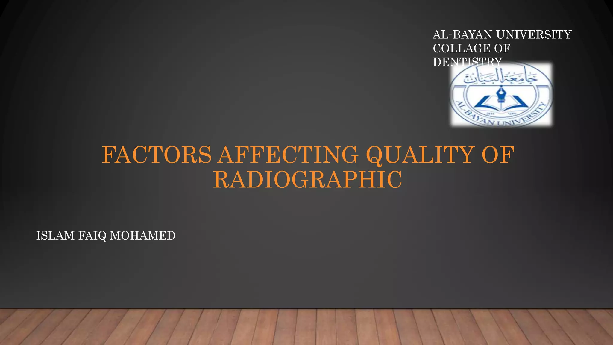 factor affecting quality of radiograph | PPTX