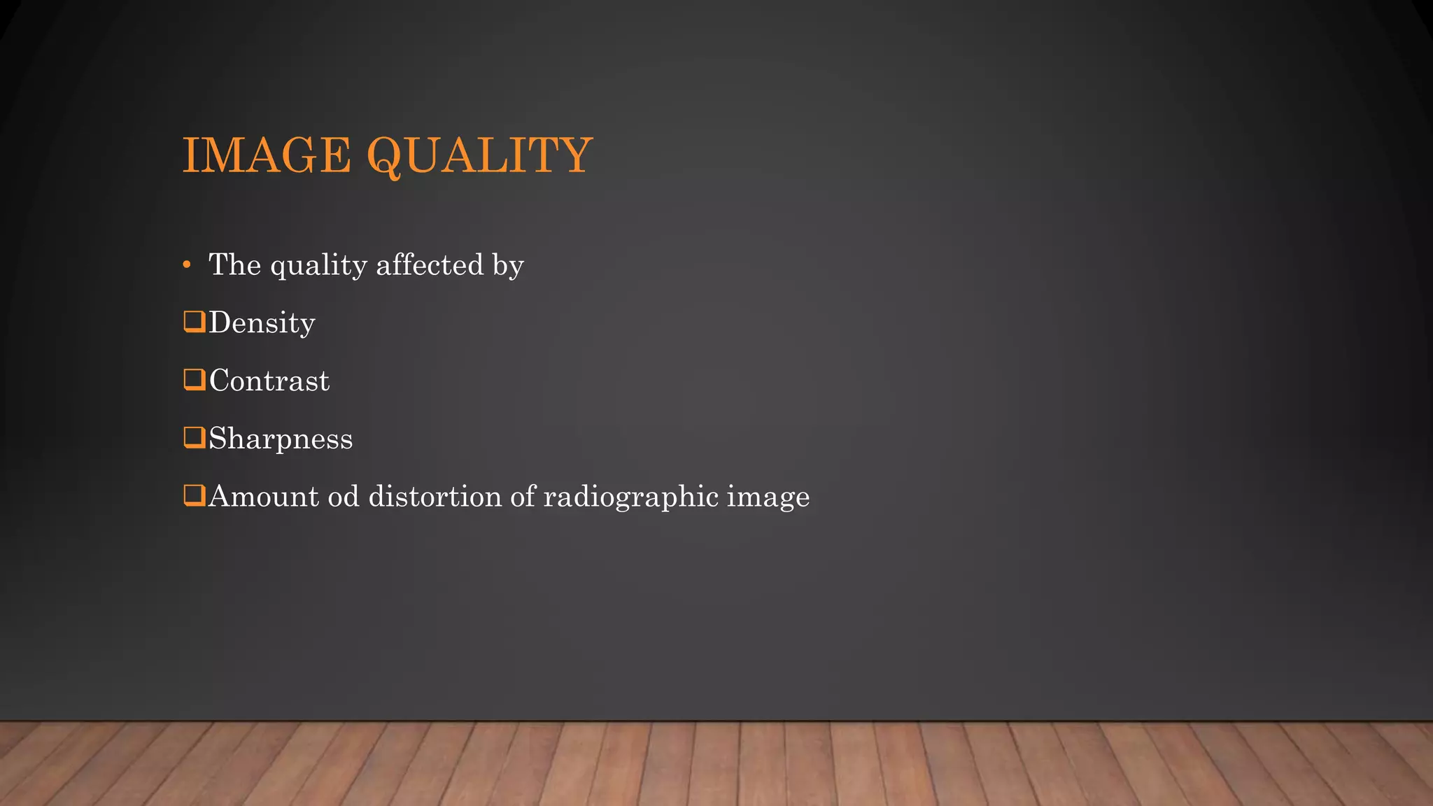 factor affecting quality of radiograph | PPTX