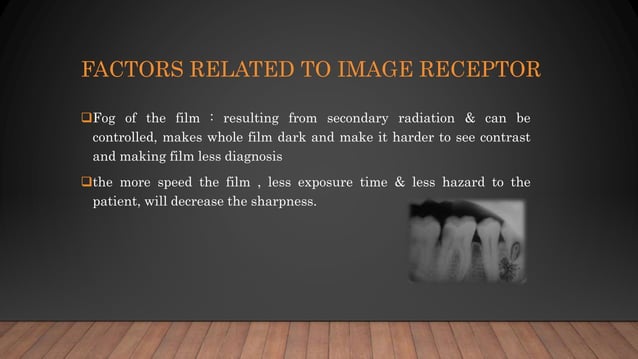 factor affecting quality of radiograph | PPTX