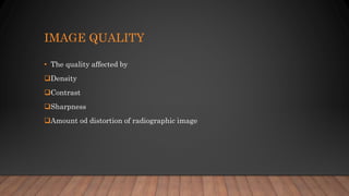 factor affecting quality of radiograph | PPTX