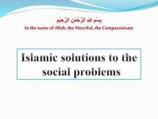 Islam solution to the social evils | PPTX