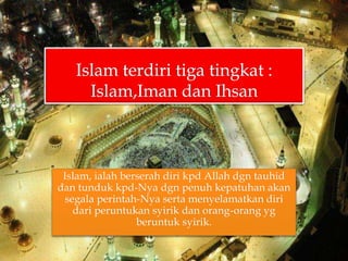 Islam terdiri tiga tingkat | PPTX