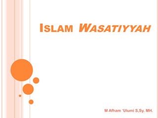 Islam Wasatiyyah | PPTX