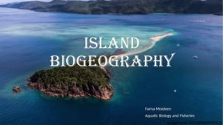 ISLAND BIOGEOGRAPHY (Theory of island biogeography).pptx