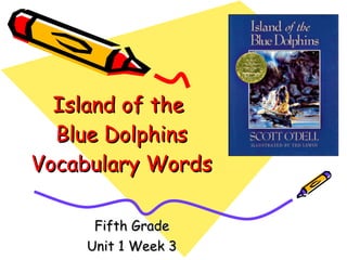 Island of the Blue Dolphin Vocabulary | PPT