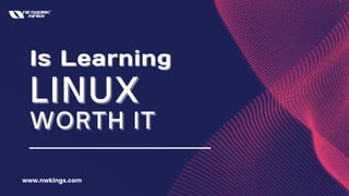 Is learning linux worth it | PPT