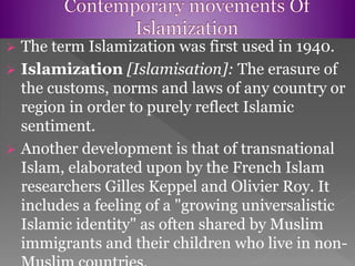 Islmization And Contemorary Momvements | PPT