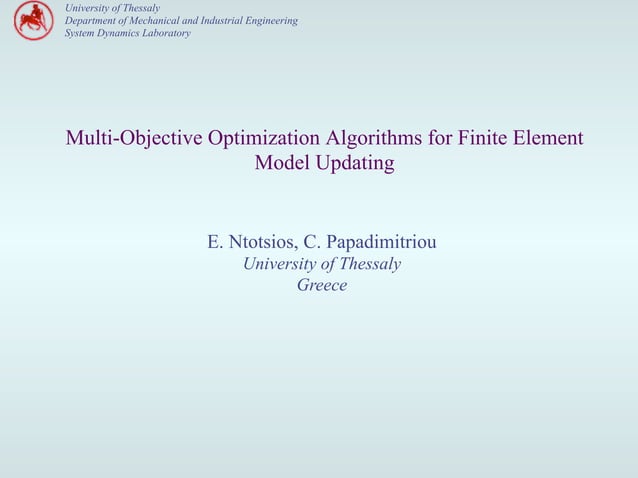 Multi-Objective Optimization Algorithms for Finite Element Model Updating. Ntotsios and ...