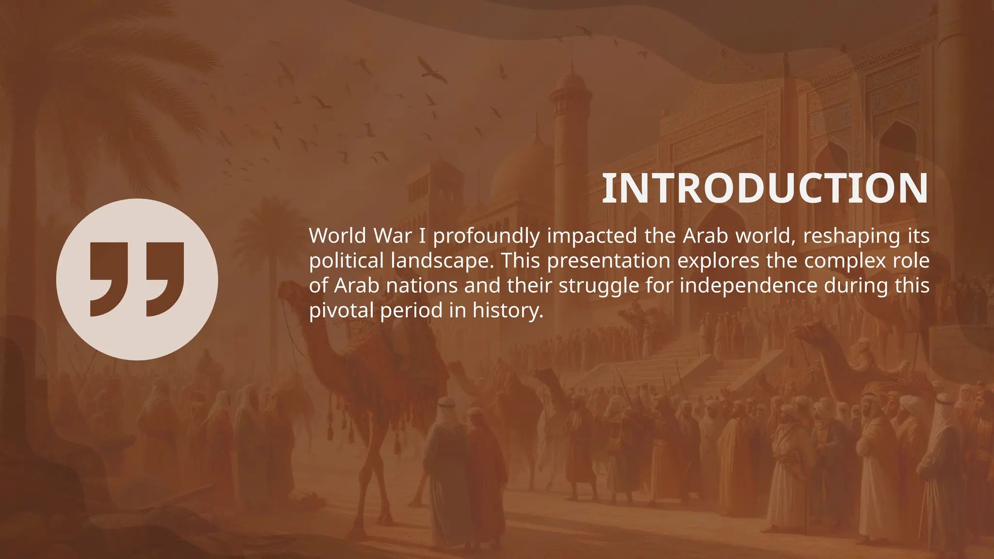 THE ARAB WORLD IN WORLD WAR 1, RESHAPING ITS POLITICAL LANDSCAPE AFTER ...