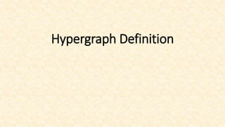 Introduction to Hypergraphs | PPTX