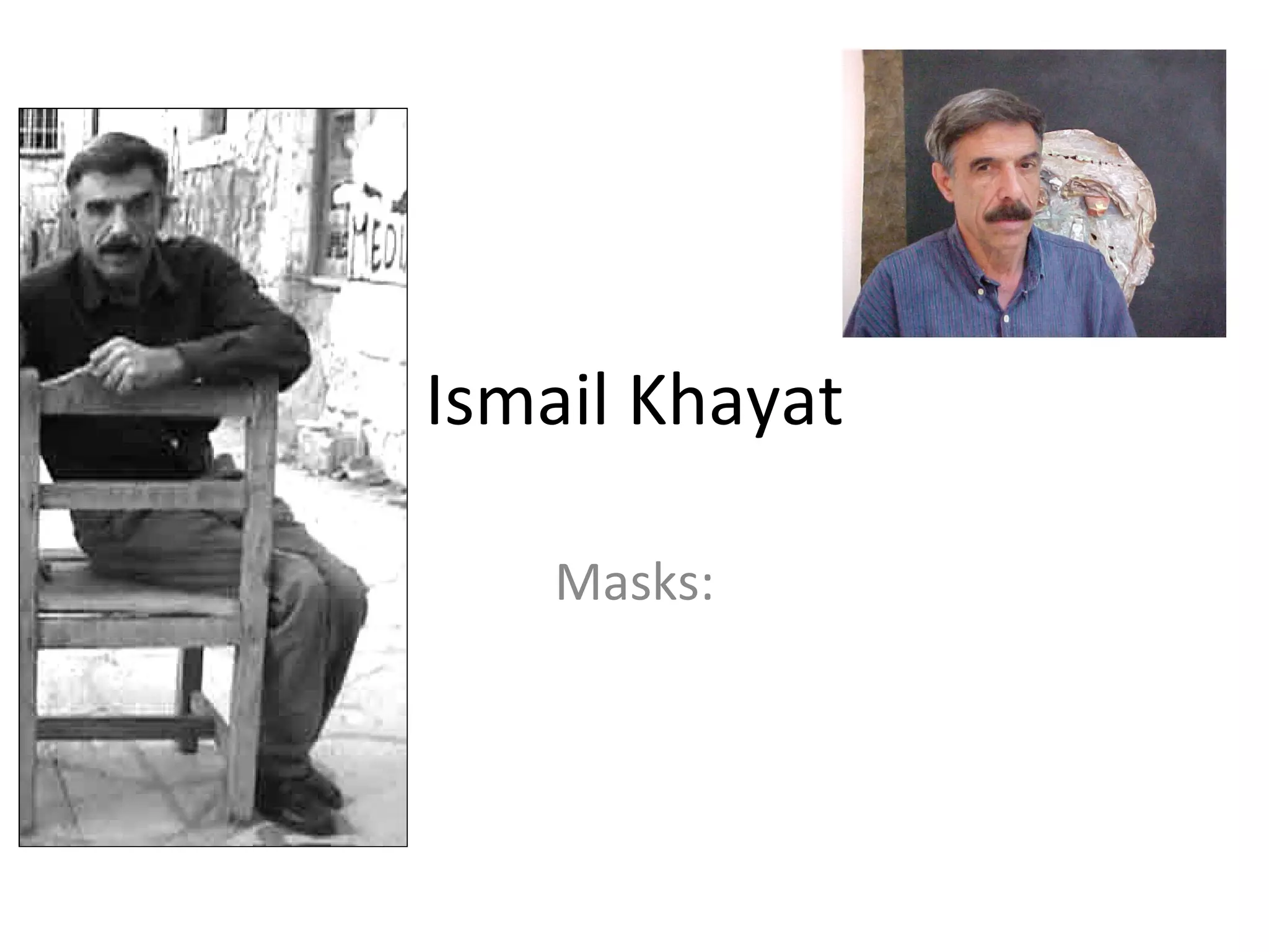 Ismael Khayat Masks. | PPT