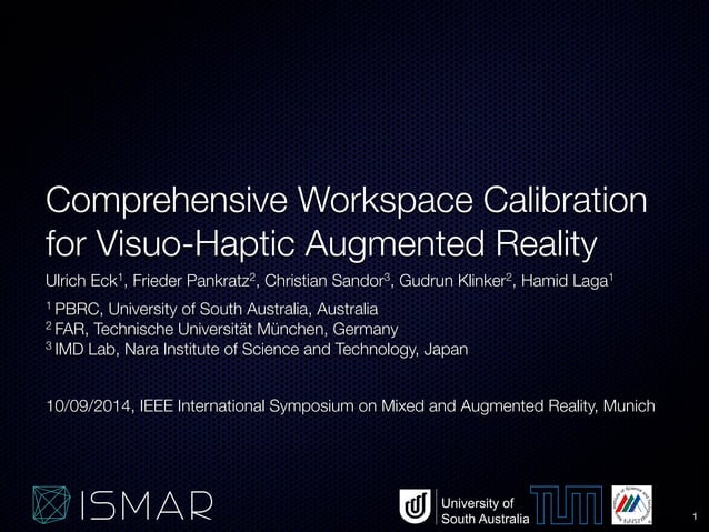 ISMAR 2014: Comprehensive Workspace Calibration for Visuo-Haptic ...