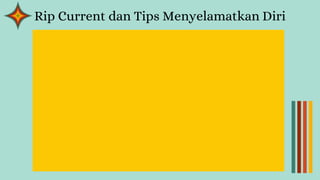 Ismi 'Alimatunnisa_26050120120034_Ose A_Rip Current.pptx