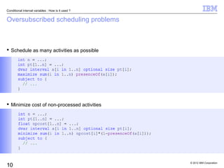 Conditional interval variables: A powerful concept for modeling and solving complex scheduling ...