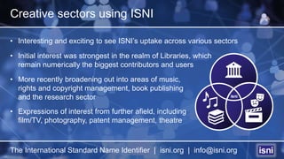 ISNI : a persistent identifier for creatives and associated organizations / Tim Devenport (ISNI ...