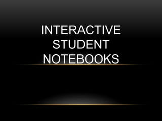 Interactive Student Notebooks | PPT