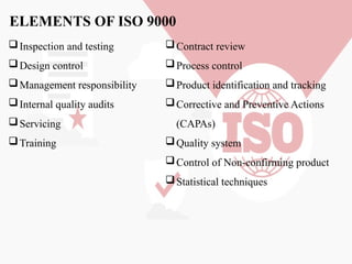 ISO 9000, Benefits, Elements of ISO 9000, Certification process | PPT