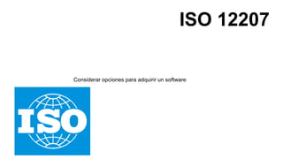 ISO 12207 CICLO de VIDA del SOFTWARE.pptx