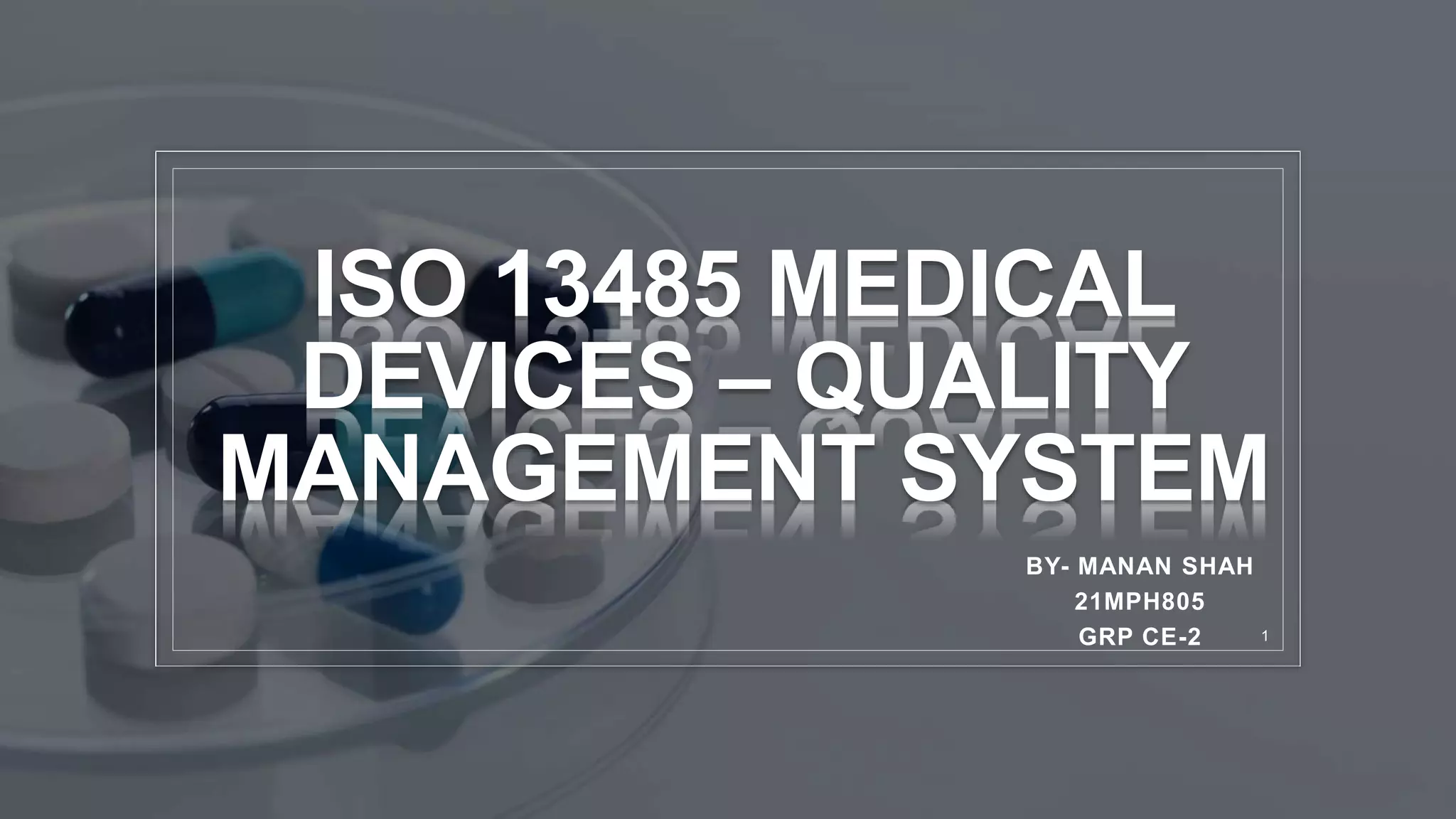 ISO 13485: Quality Management System for Medical Device | PPTX